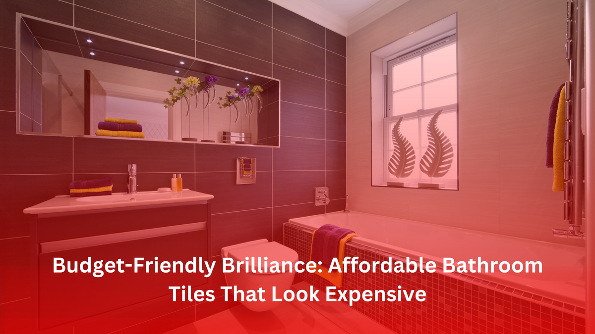 Budget-Friendly Brilliance: Affordable Bathroom Tiles That Look Expens ...