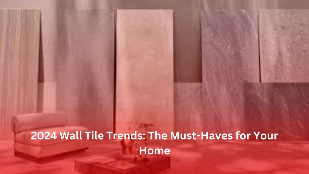 2024 Wall Tile Trends: The Must-Haves for Your Home – Tile Topia