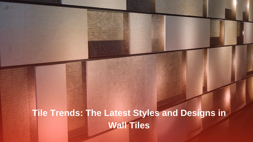 Tile Trends: The Latest Styles and Designs in Wall Tiles – Tile Topia