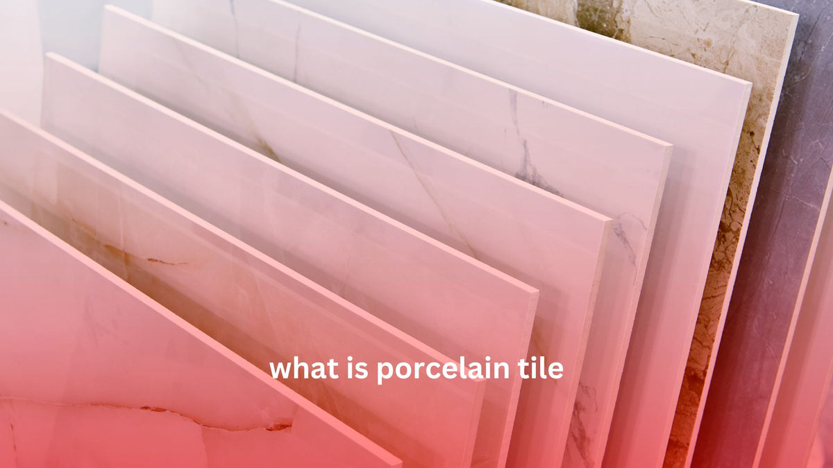 What is Porcelain Tile? – Tile Topia
